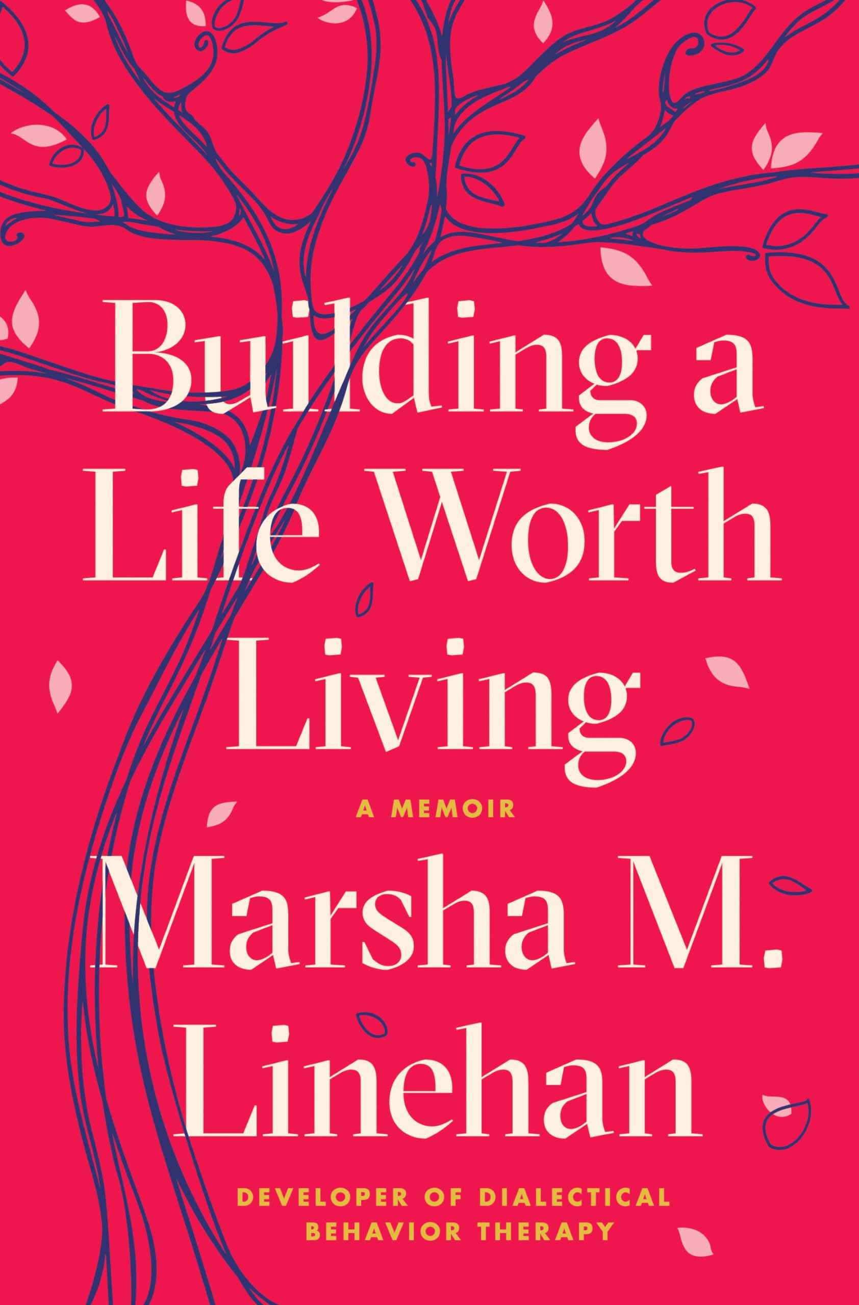Building a Life Worth Living: Amazon.co.uk: Linehan, Marsha M ...