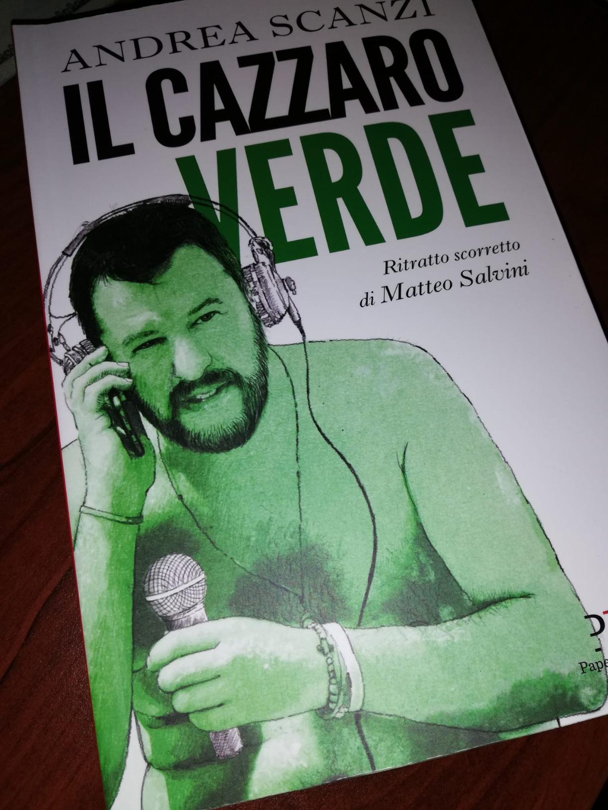 Il cazzaro verde. Ritratto scorretto di Matteo Salvini : Scanzi, Andrea ...
