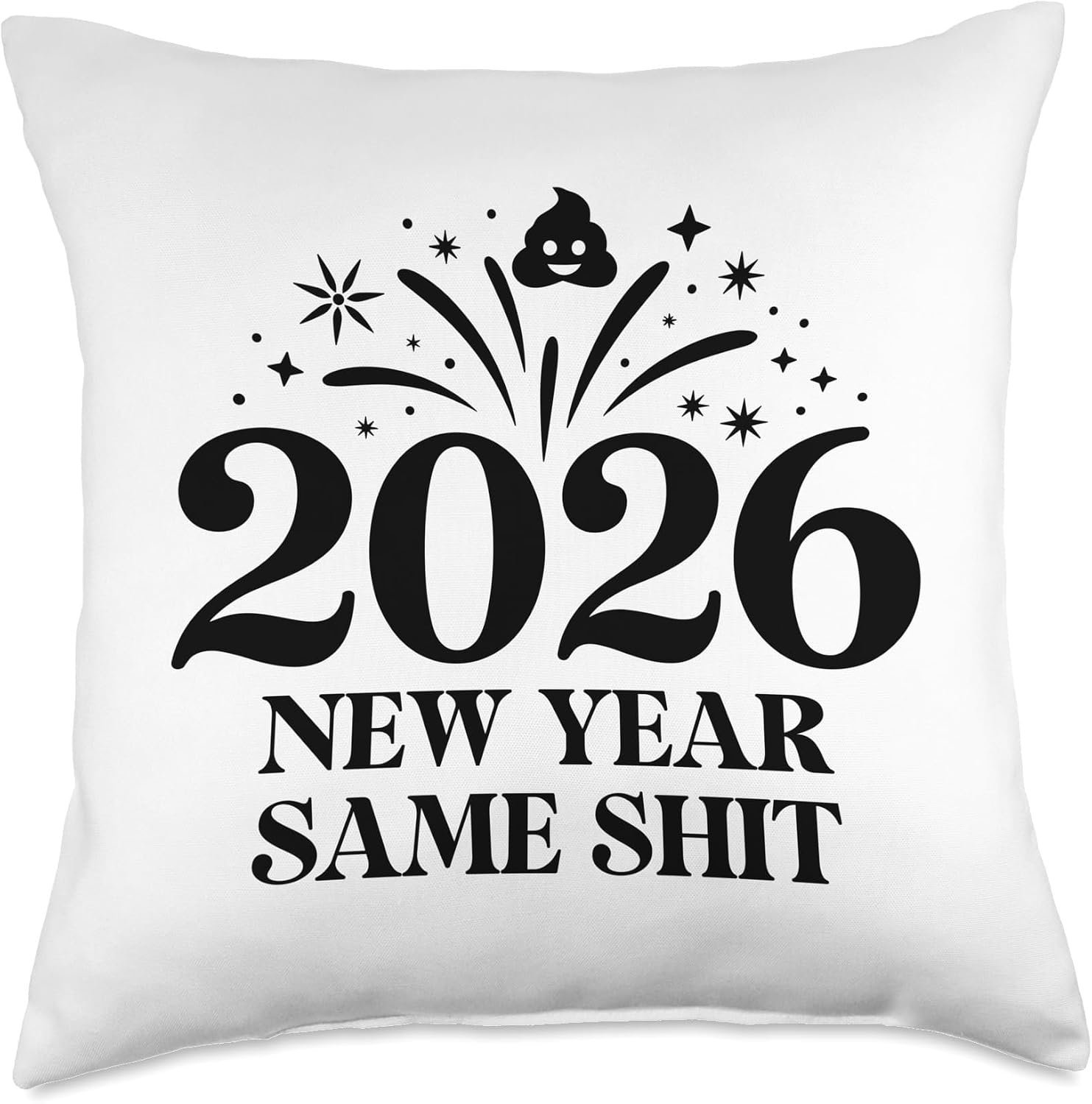 New Year Same Shit Different Year 2026 Happy New Years Eve Throw Pillow