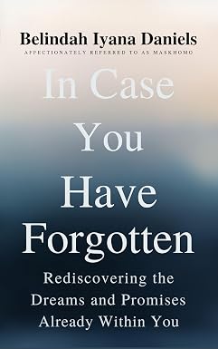 Amazon.com: In Case You Have Forgotten: Rediscovering the Dreams and ...