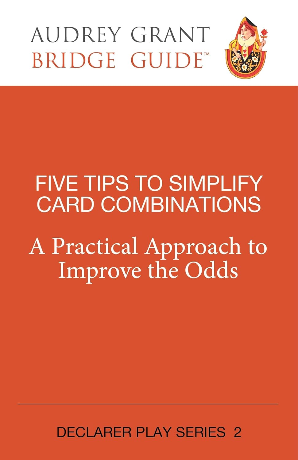 Five Tips to Simplify Card Combinations: A Practical Approach to Improve the Odds (Declarer Play ...