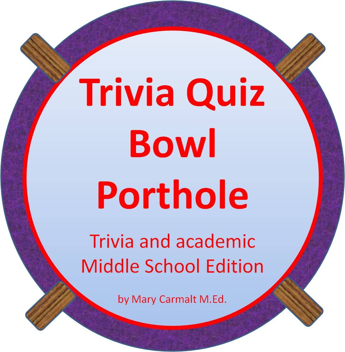 TRIVIA QUIZ BOWL PORTHOLE - MIDDLE SCHOOL EDITION - Kindle edition by ...