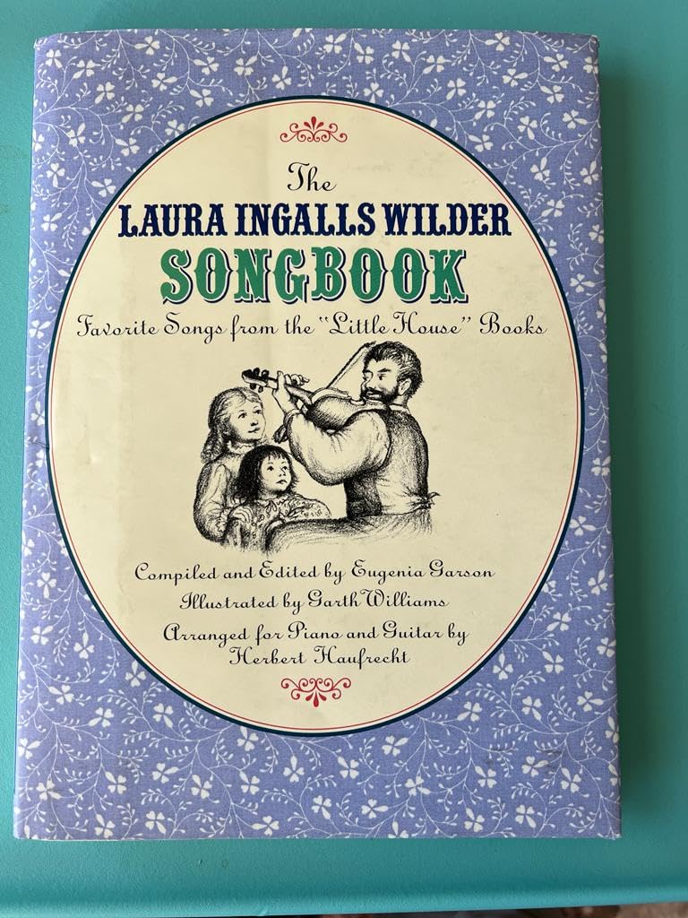 The Laura Ingalls Wilder Songbook : Favorite Songs from the Little ...