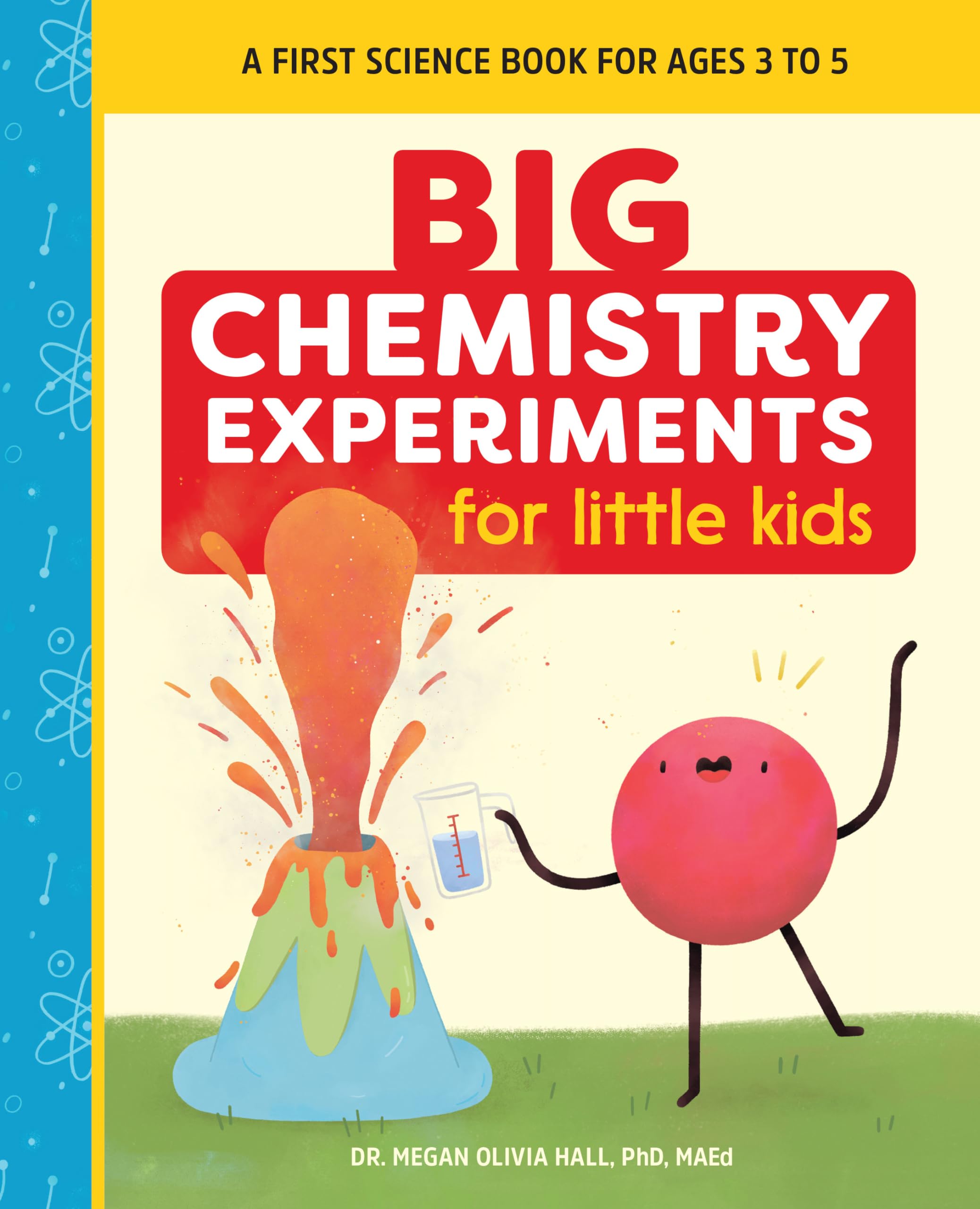 Big Chemistry Experiments for Little Kids: A First Science Book for ...