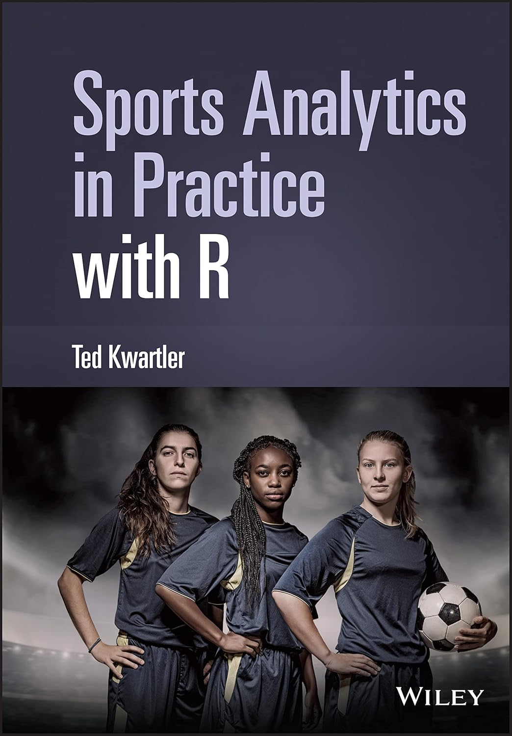 Sports Analytics in Practice with R: 9781119598077: Medicine & Health ...