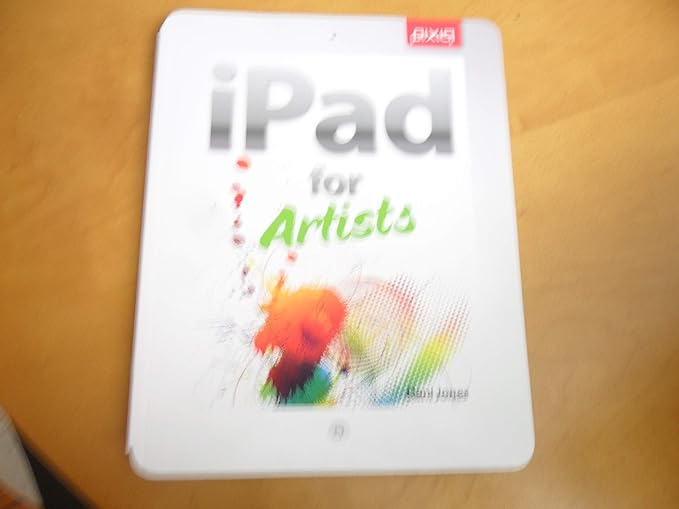 Amazon.com: iPad for Artists: How to Make Great Art with Your Tablet ...