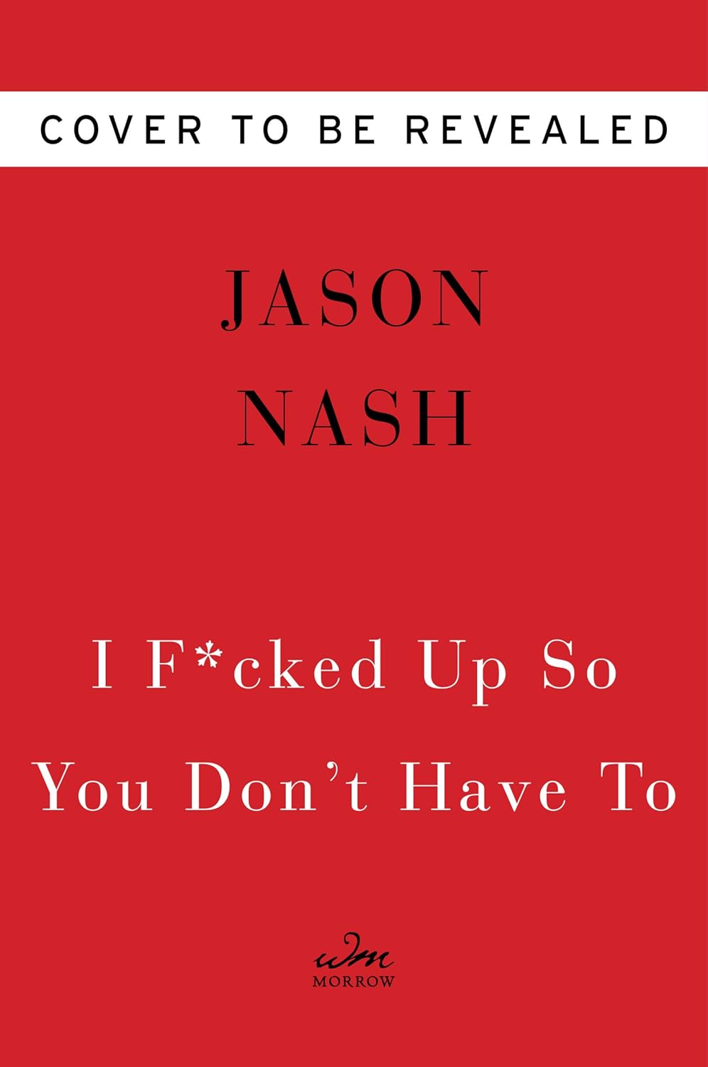 I F*cked Up So You Don’t Have To: Questionable Wisdom from a Middle ...