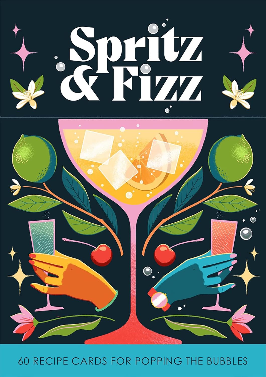 Spritz and Fizz: 60 Cocktail Recipes to Pop the Bubbles (Cocktail Cards ...