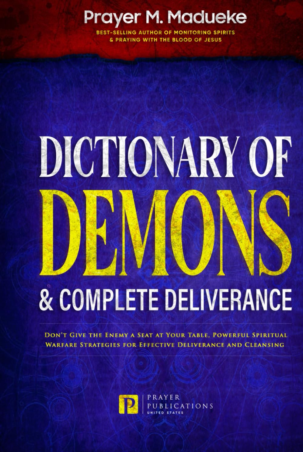 Dictionary of Demons & Complete Deliverance: Don’t Give the Enemy a ...