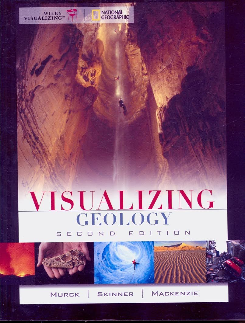 Visualizing Geology: Murck, Barbara W., Skinner, Brian J., Mackenzie ...