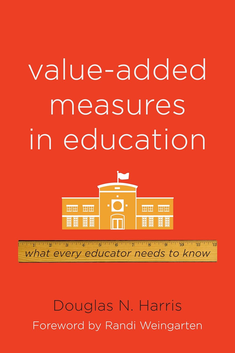 Value-Added Measures in Education: What Every Educator Needs to Know ...