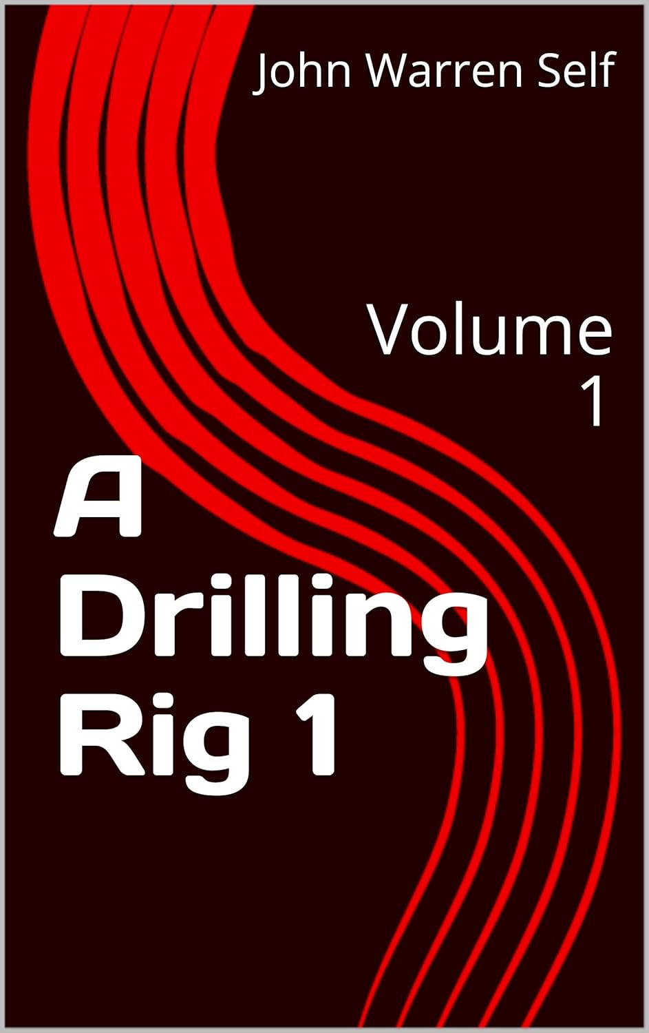 Amazon.com: A Drilling Rig: Part 1 (Noir) eBook : Self, John Warren ...