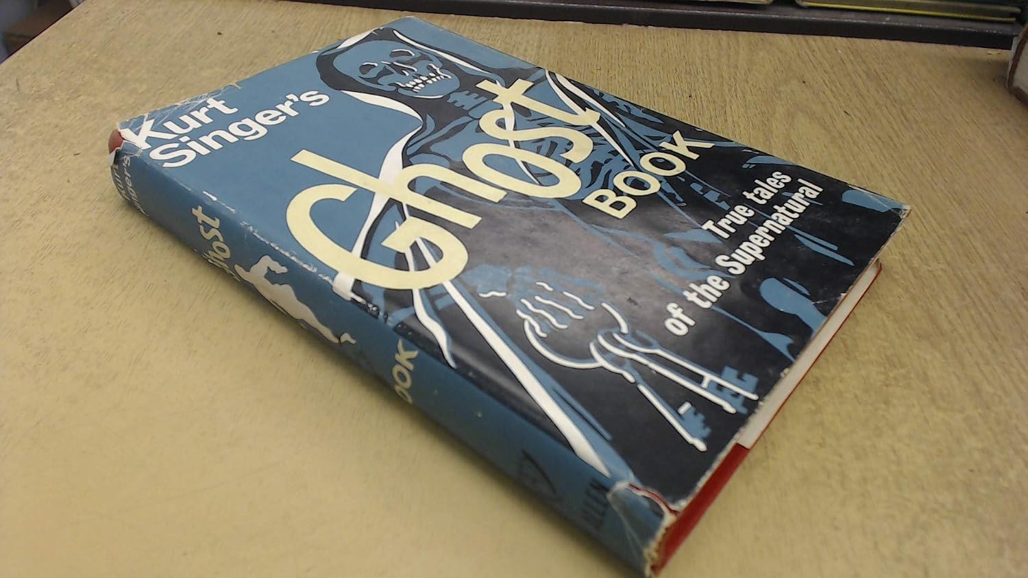 KURT SINGER'S GHOST BOOK THE WORLD'S GREATEST STORIES OF THE KNOWN ...