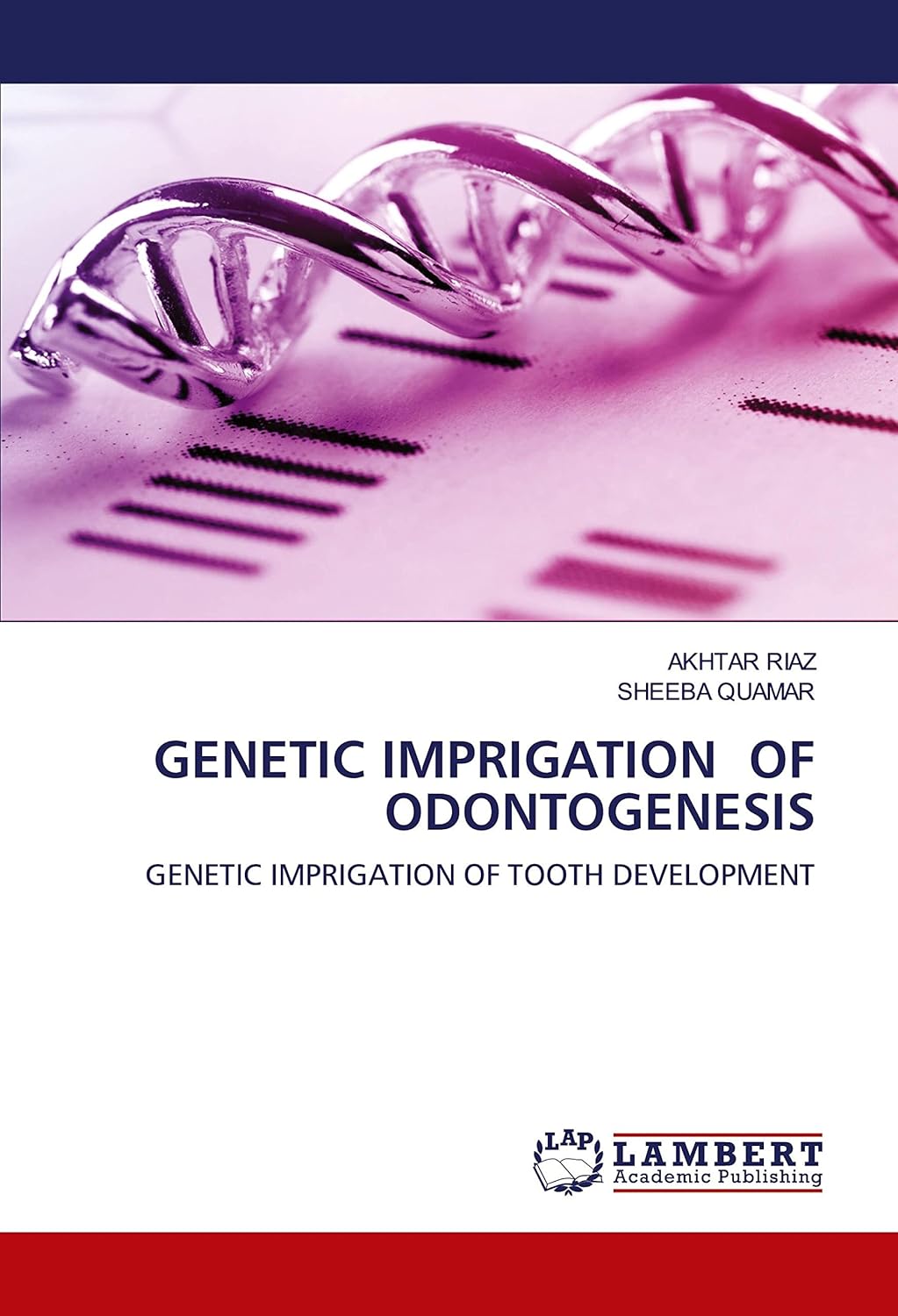 GENETIC IMPRIGATION OF ODONTOGENESIS: GENETIC IMPRIGATION OF TOOTH ...