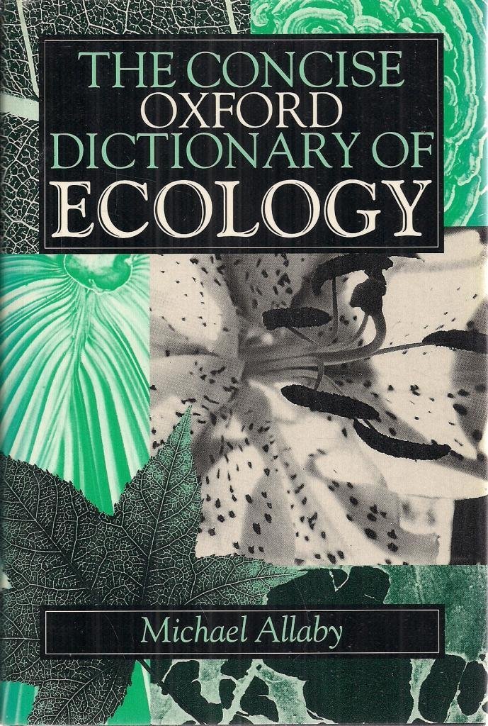 The Concise Oxford Dictionary of Ecology (Oxford Reference): Allaby ...