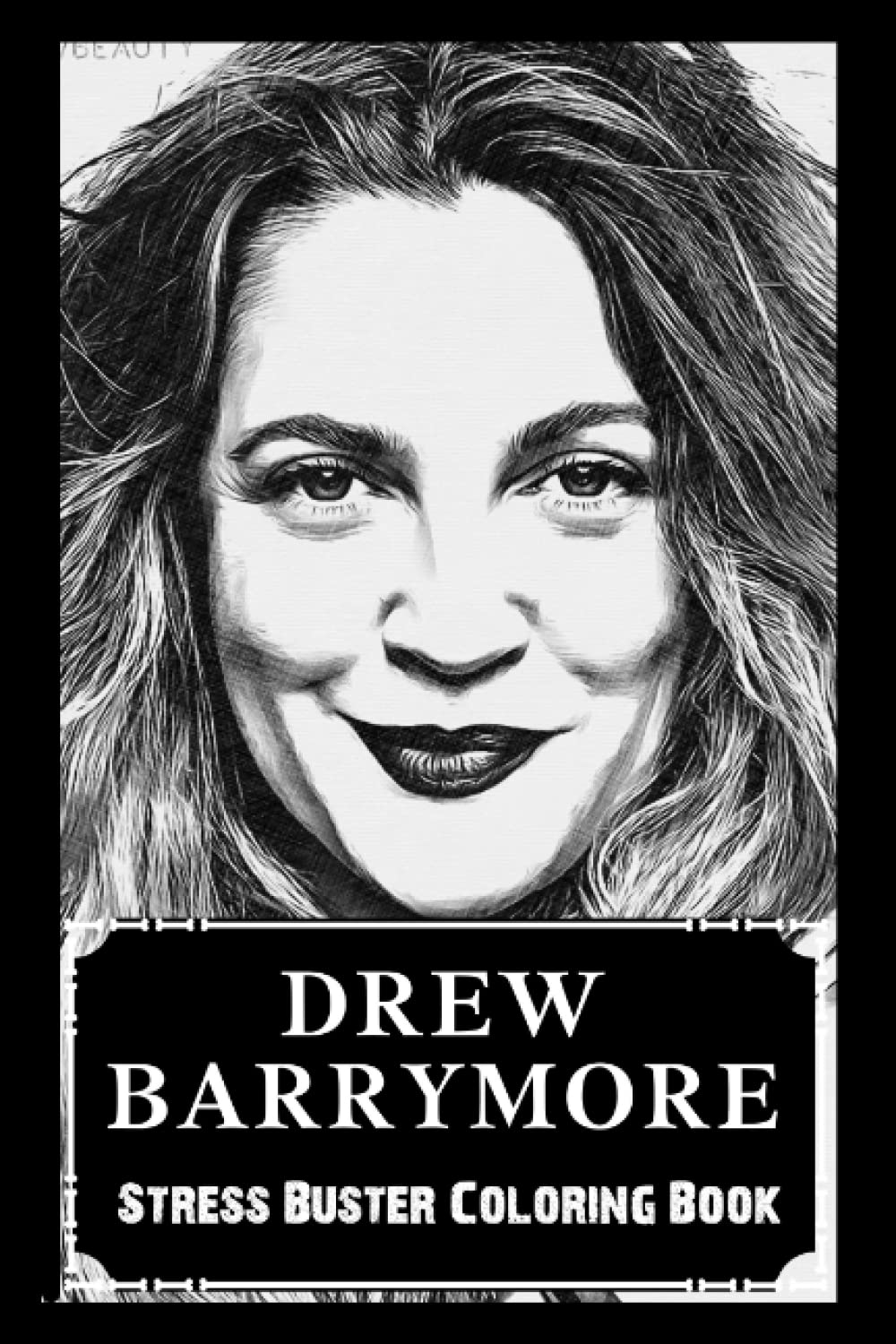 Buy Stress Buster Coloring Book: Drew Barrymore, Say Goodbye to Stress ...