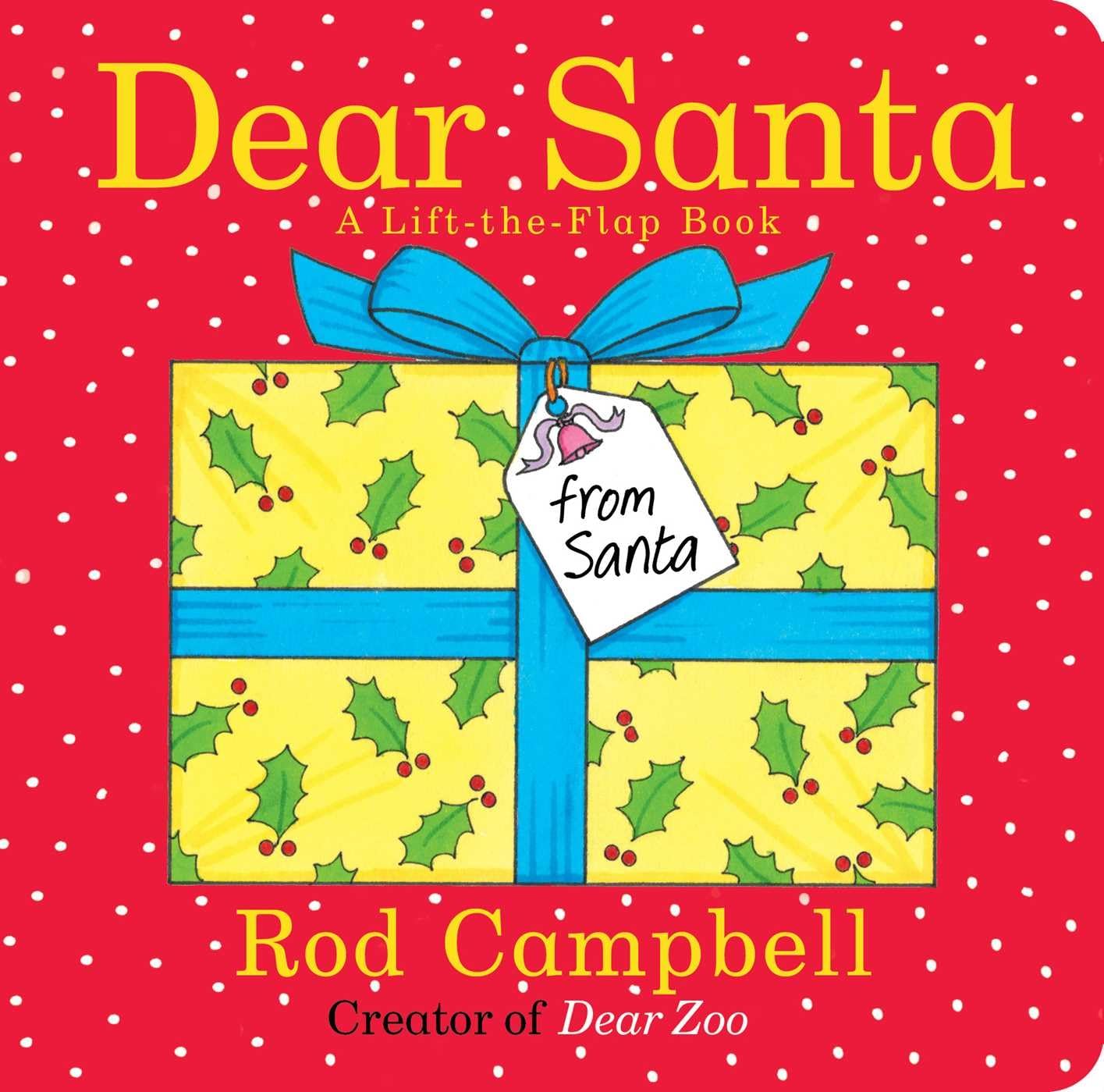 Dear Santa: A Lift-the-Flap Book: Campbell, Rod, Campbell, Rod ...