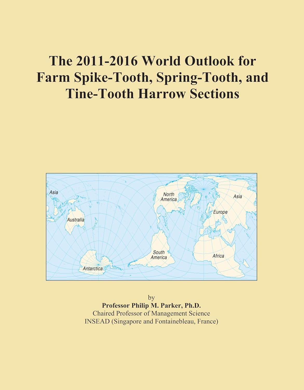 The 2011-2016 World Outlook for Farm Spike-Tooth, Spring-Tooth, and ...