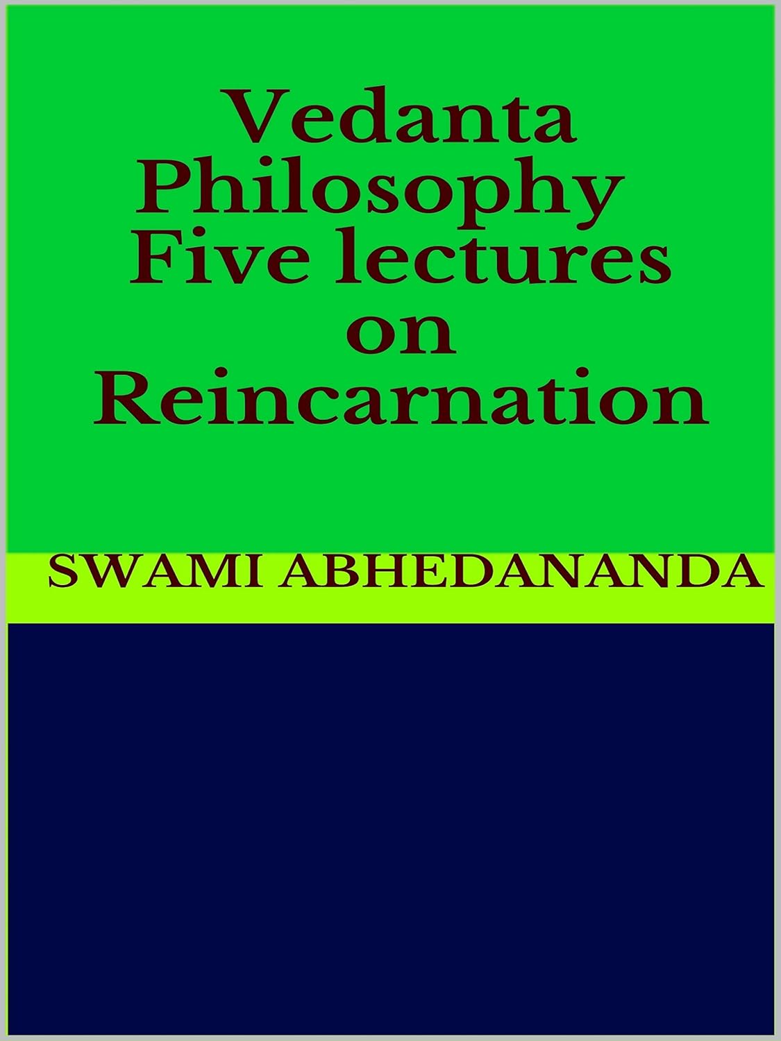 Vedanta Philosophy - Five lectures on Reincarnation eBook : Swami ...