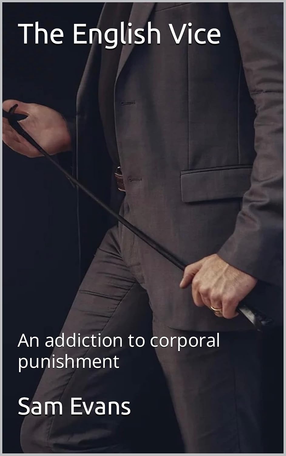 The English Vice: An addiction to corporal punishment eBook : Evans ...