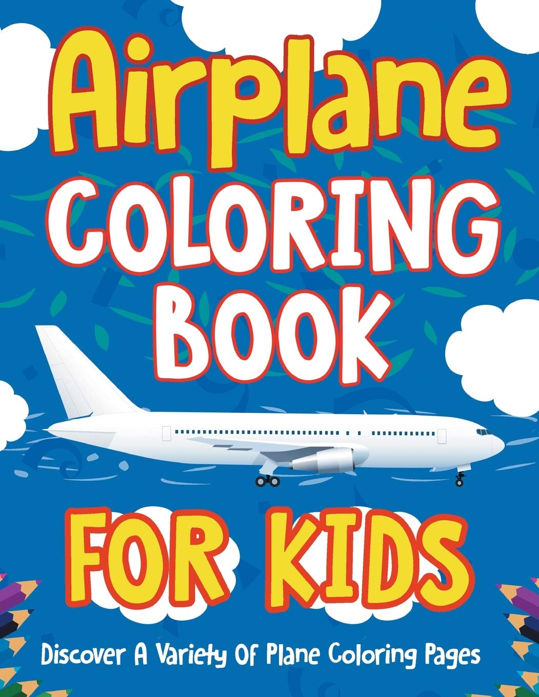 Airplane Coloring Book For Kids: Discover A Variety Of Plane Coloring ...