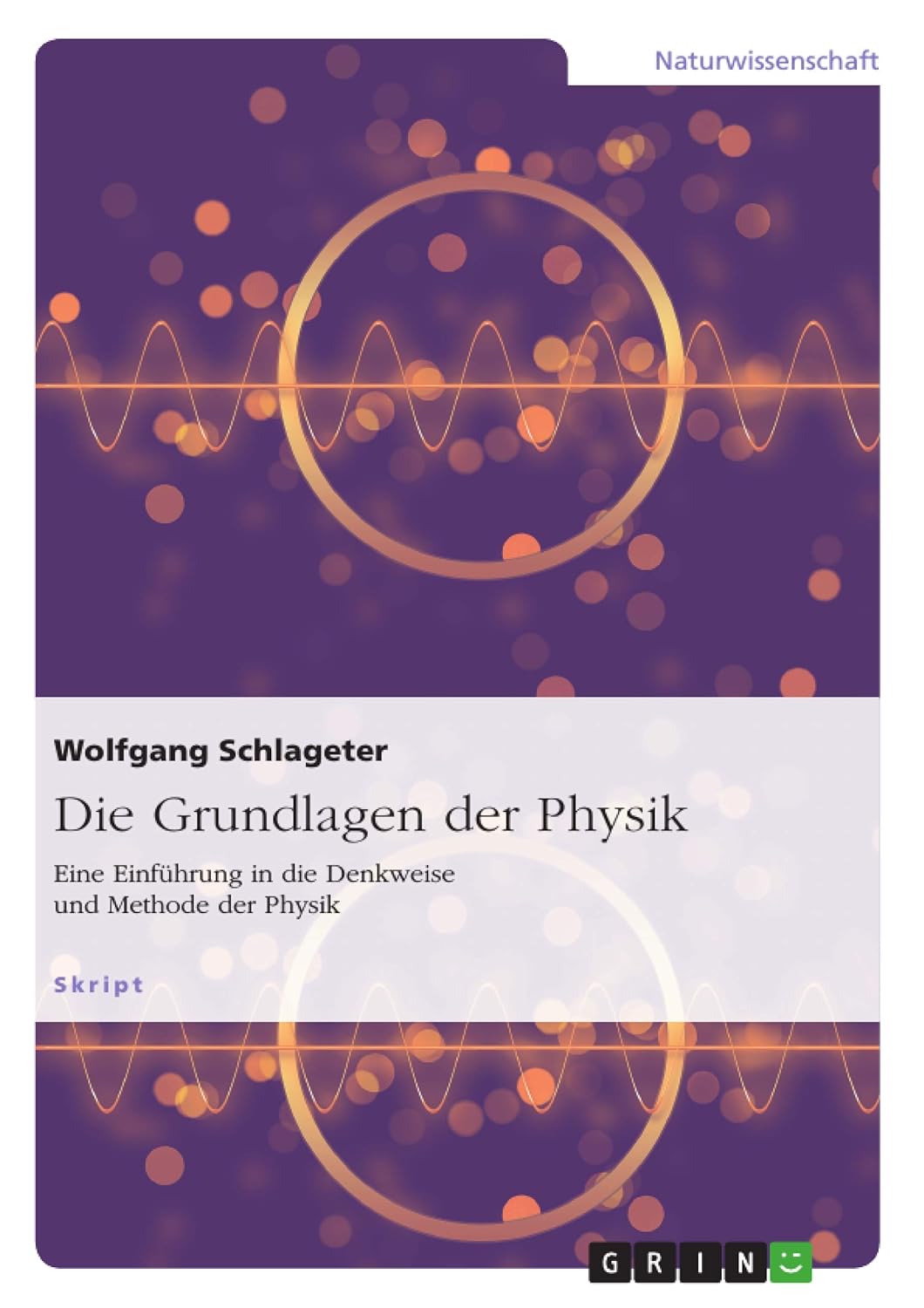 Amazon.com: Die Grundlagen der Physik: Eine Einführung in die Denkweise und Methode der Physik ...