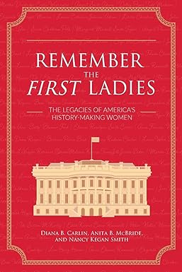 Remember the First Ladies: The Legacies of America's History-Making ...