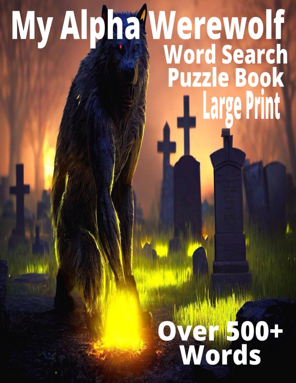 Amazon.com: My Alpha Werewolf Word Search Puzzle Book: Large Print 500 ...