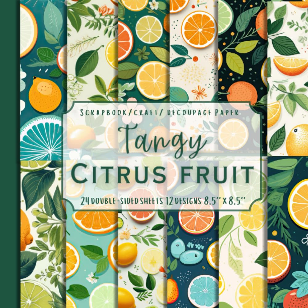 Tangy Citrus Fruit: Scrapbook, Craft, Decoupage paper, 24 double-sided ...
