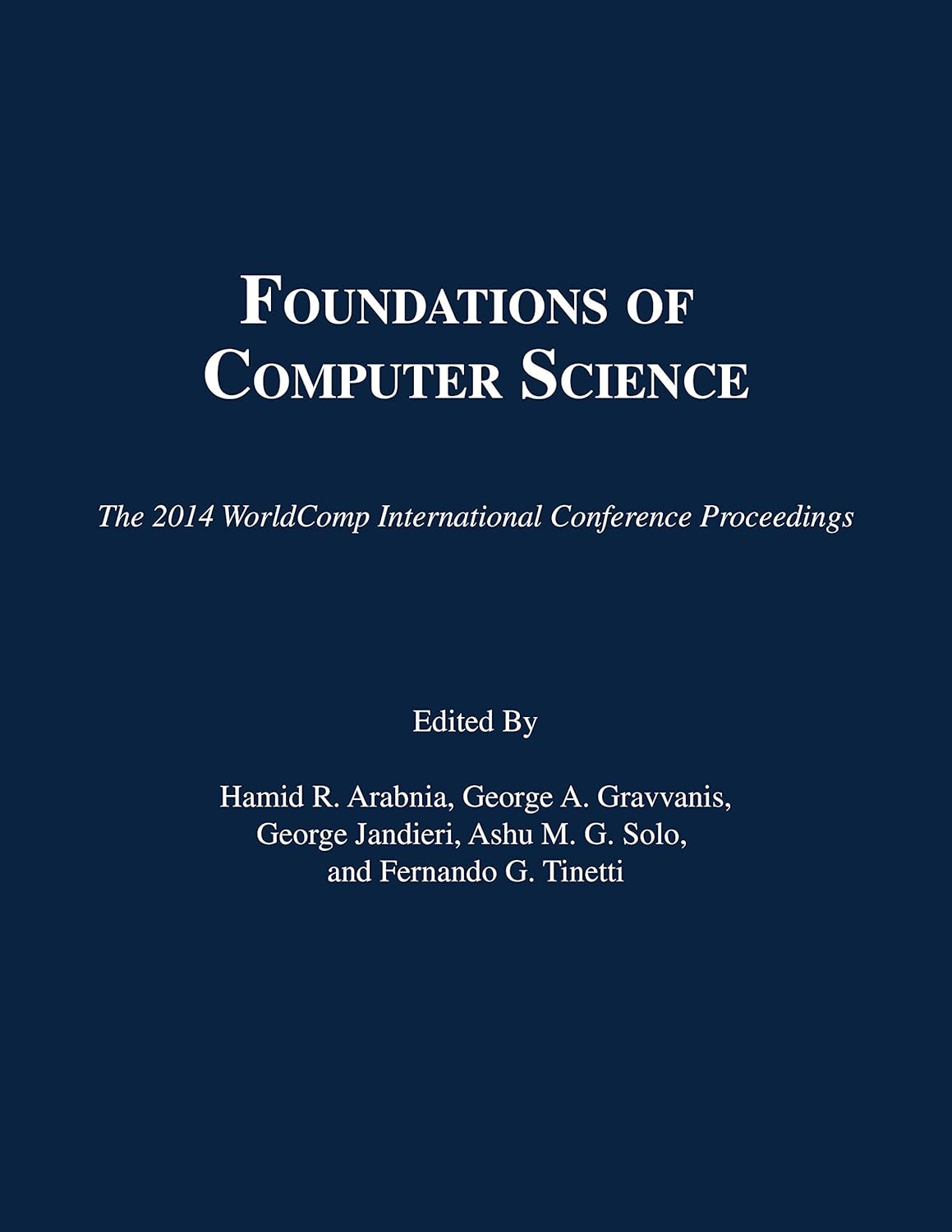 Foundations of Computer Science: Proceedings of the 2014 International ...