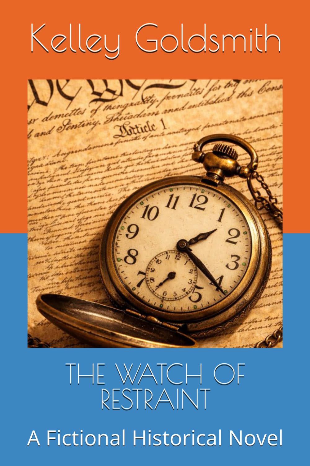 THE WATCH OF RESTRAINT: A Fictional Historical Novel : Goldsmith ...