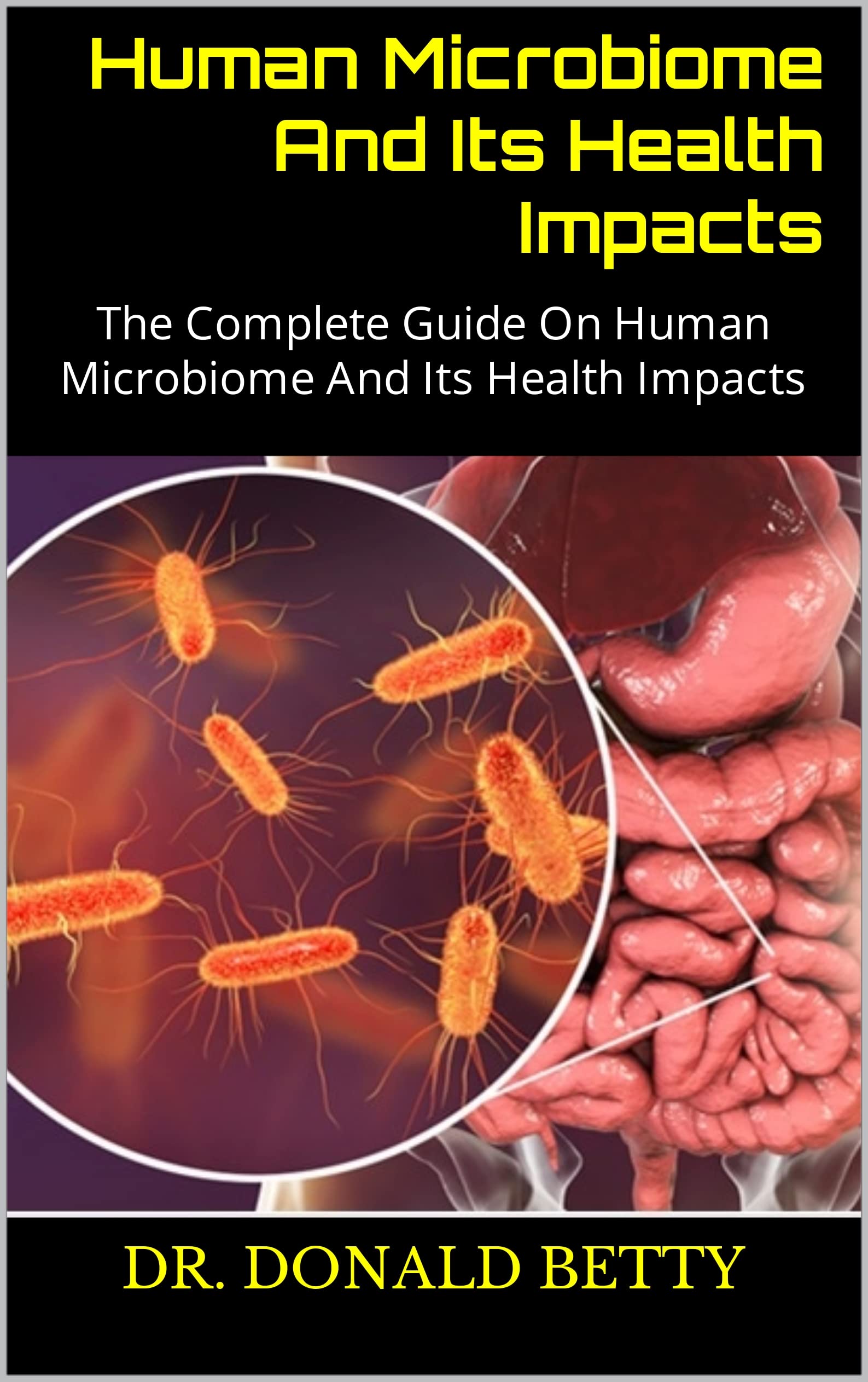 Buy Human Microbiome And Its Impacts : The Complete Guide On Human ...