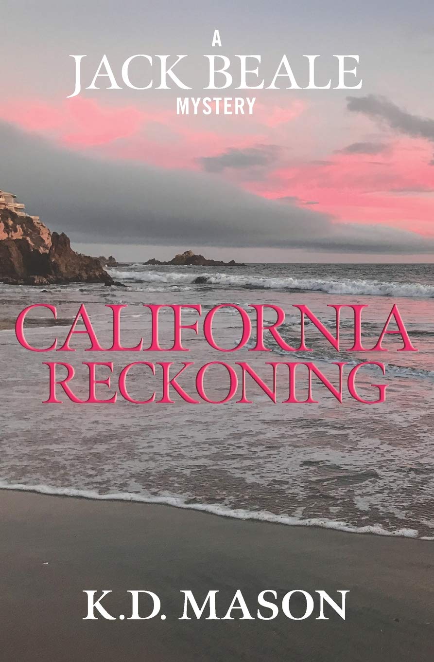 California Reckoning (Jack Beale Mystery): Mason, KD: 9781795323888 ...