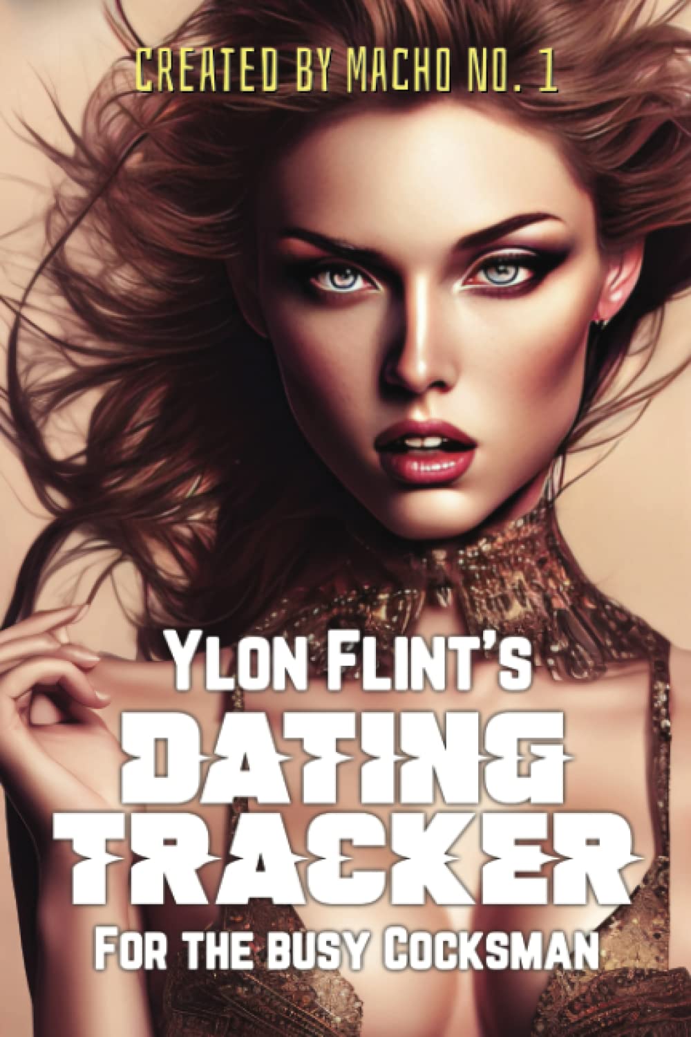 Ylon Flint's Dating Tracker for the Busy Cocksman.: Created by Macho No. 1. Date-o-Meter ...