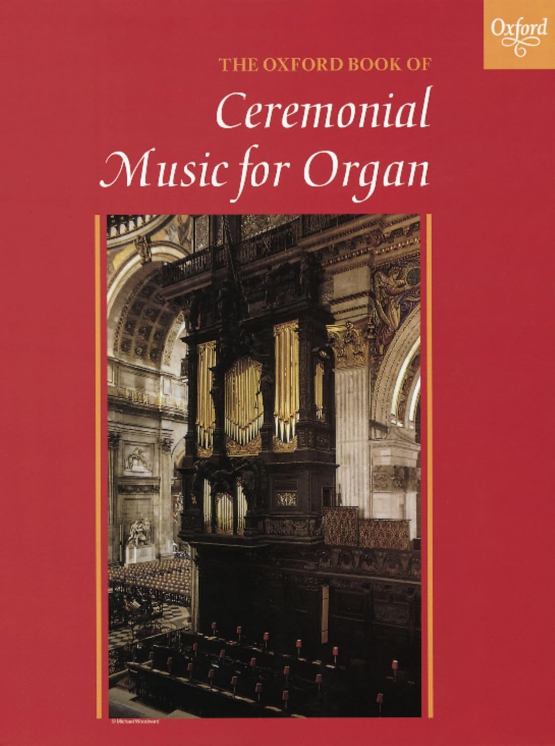 The Oxford Book of Ceremonial Music for Organ, Book 1: Gower, Robert ...