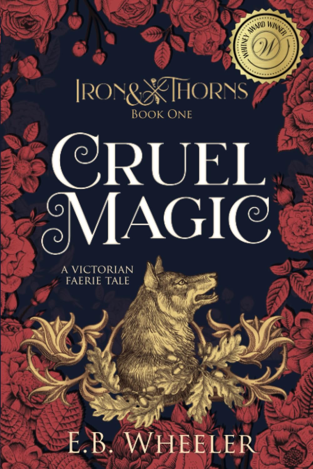 Cruel Magic: A Victorian Faerie Tale (Iron & Thorns Gaslamp Fantasy ...