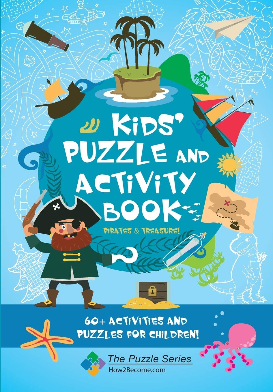 Kids' Puzzle and Activity Book Pirates & Treasure!: 60+ Activities and ...