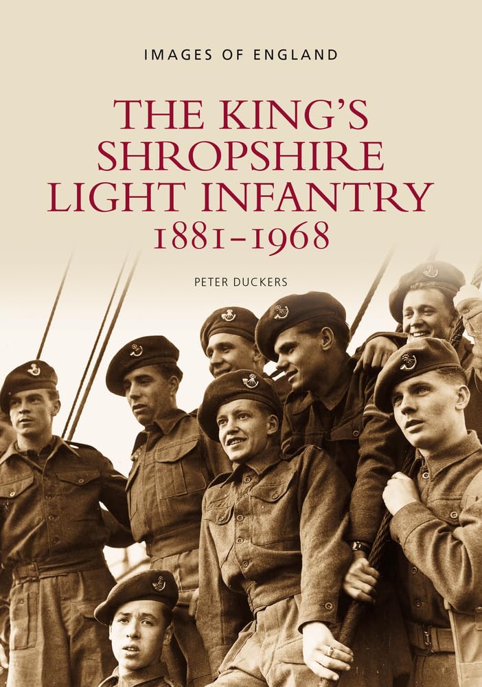 The King's Shropshire Light Infantry 1881-1968: Images of England ...