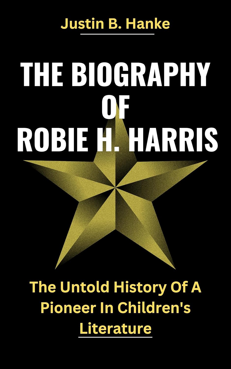 Amazon.com: The Biography Of Robie H. Harris: The Untold History Of A ...