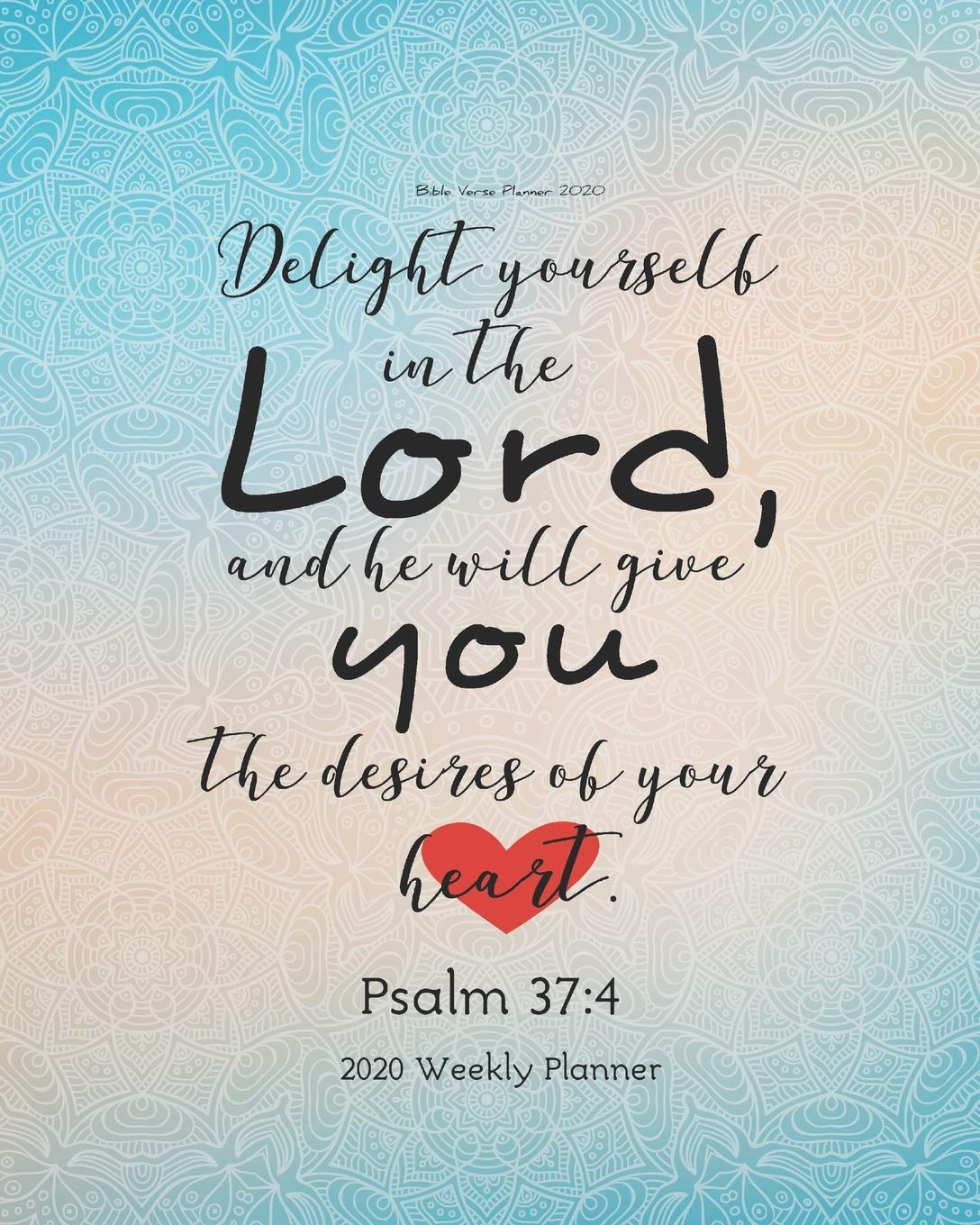 Bible Verse Planner 2020: 2020 Weekly Planner Calendar, Bible Quotes ...