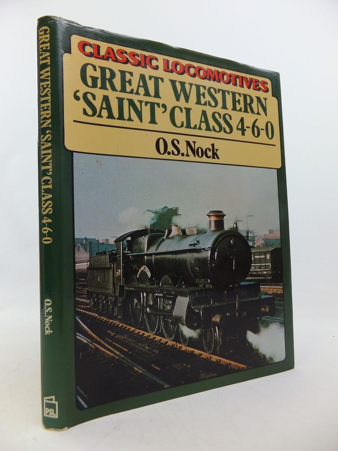 Great Western "Saint" class 4-6-0 (Classic locomotives): Nock, O. S ...