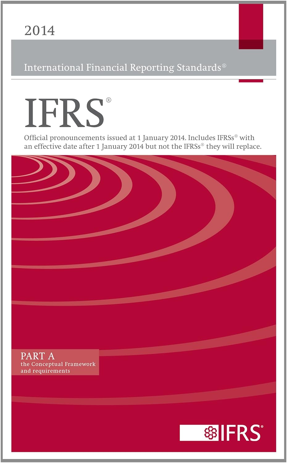 Buy 2014 International Financial Reporting Standards IFRS: Official Pronouncements Issued at 1 ...