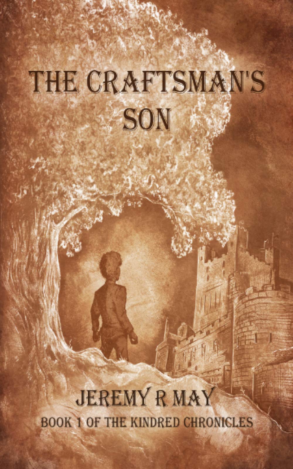 The Craftsman's Son: Book 1 of the Kindred Chronicles: May, Jeremy R ...