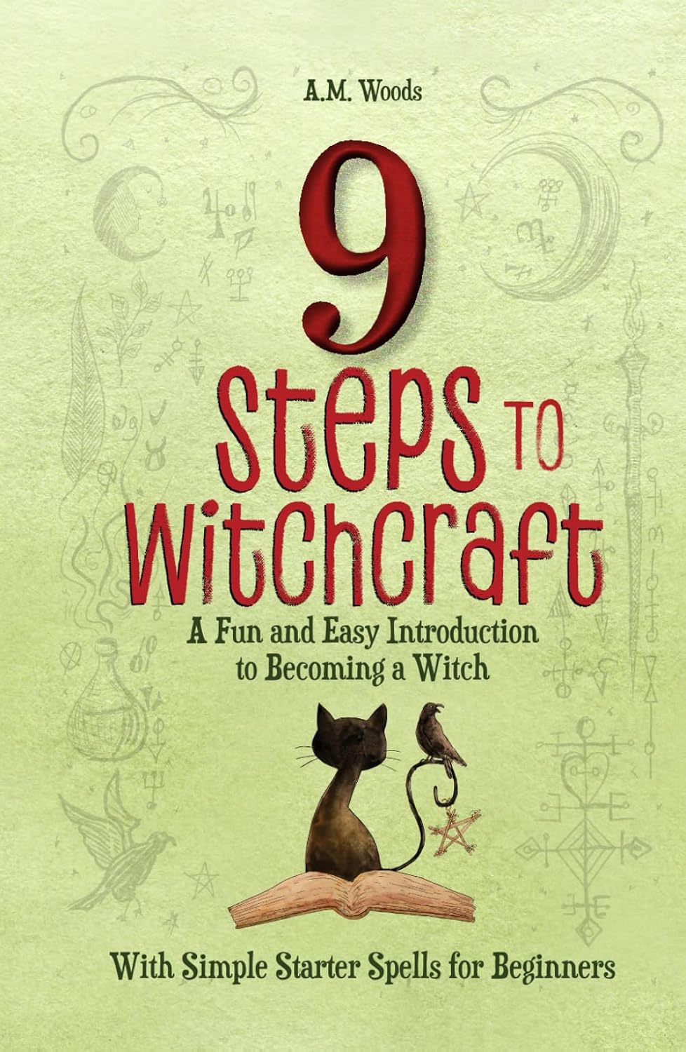 9 Steps to Witchcraft: A Fun and Easy Introduction to Becoming a Witch ...