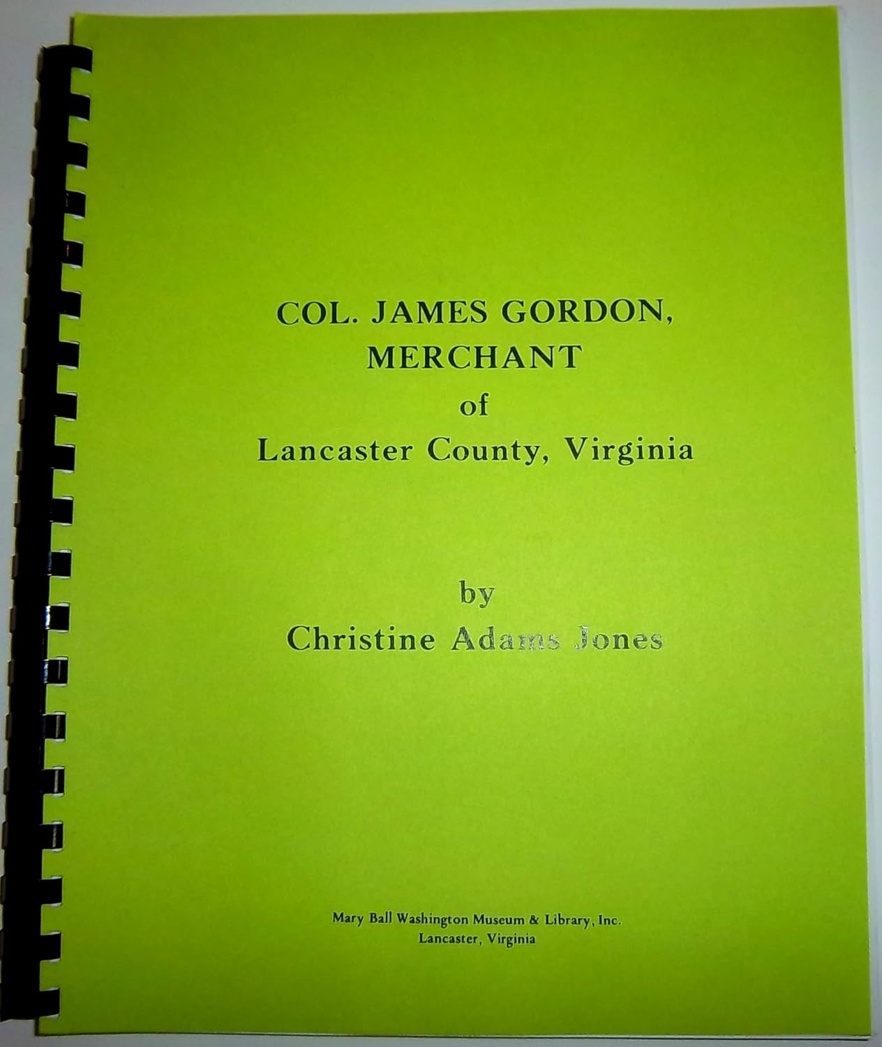 Col. James Gordon, merchant of Lancaster County, Virginia: Jones ...