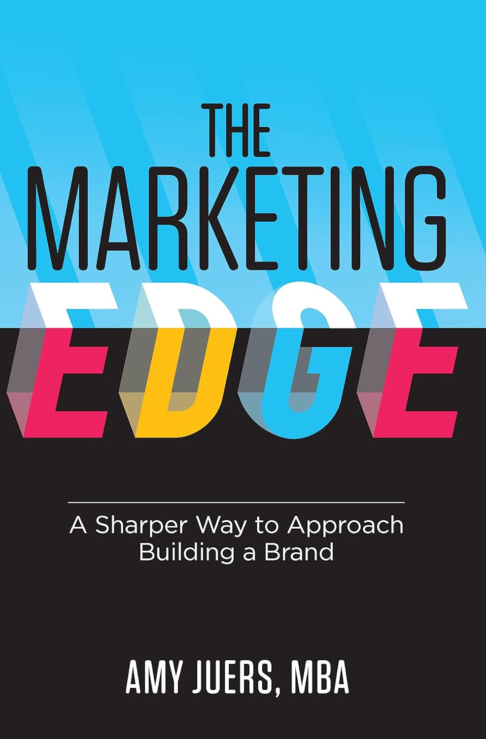 Amazon.com: The Marketing Edge: A Sharper Way to Approach Building a ...