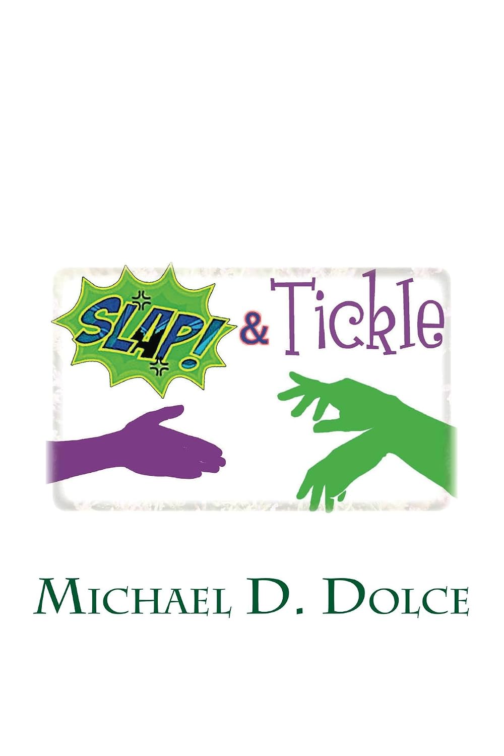 Slap & Tickle - Kindle edition by Dolce, Michael, Northup, Maurice ...
