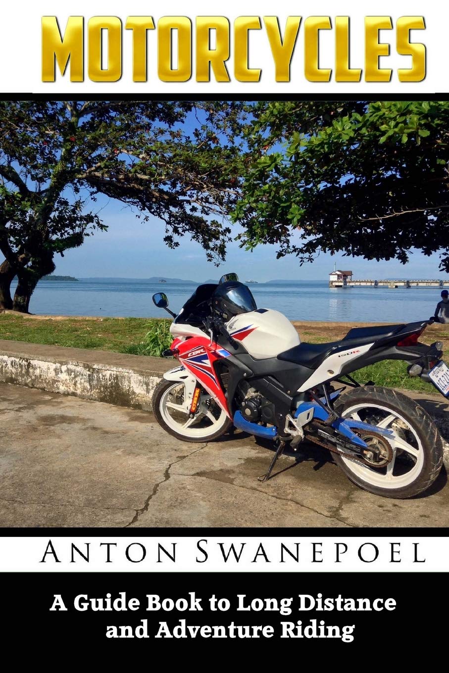 Motorcycles: A Guide Book To Long Distance And Adventure Riding ...