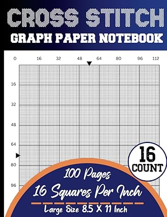 Cross Stitch Graph Paper Notebook 16 Count: Cross Stitching in 16 by 16 ...