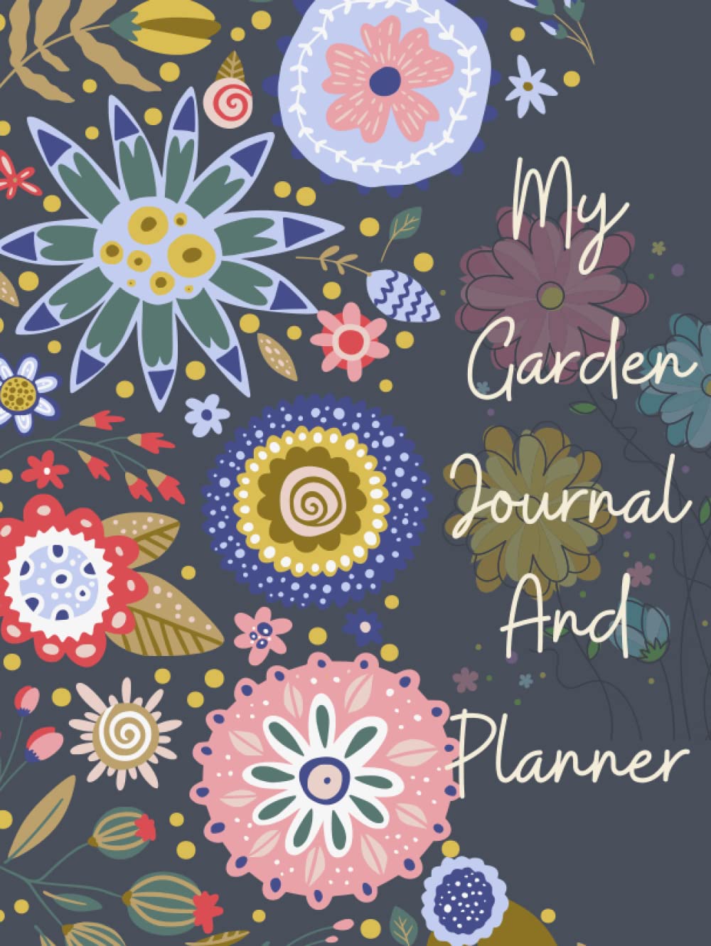 My Garden Journal And Planner: Cute Garden Journal Planner and Log Book ...